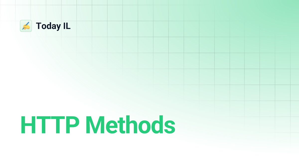 HTTP Methods | Today IL